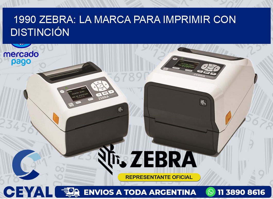 1990 ZEBRA: LA MARCA PARA IMPRIMIR CON DISTINCIÓN - Etiquetas Void